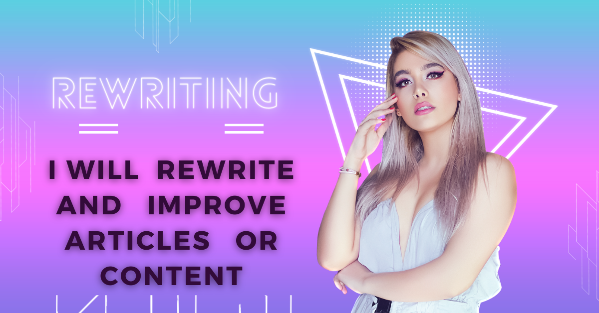 Rewrite And Improve Articles Or Content | Legiit