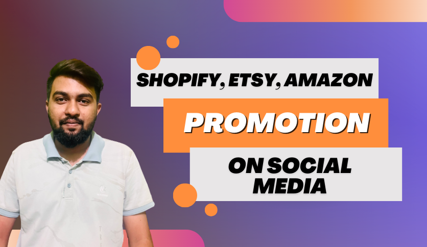 Shopify, Etsy, and Amazon Product Promotion on Social media