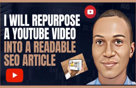 Repurpose A YouTube Video Into A Readable Article | Legiit