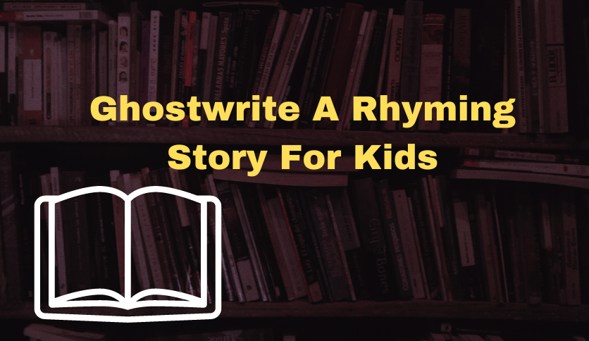 Ghostwrite A Rhyming Story For Kids | Legiit