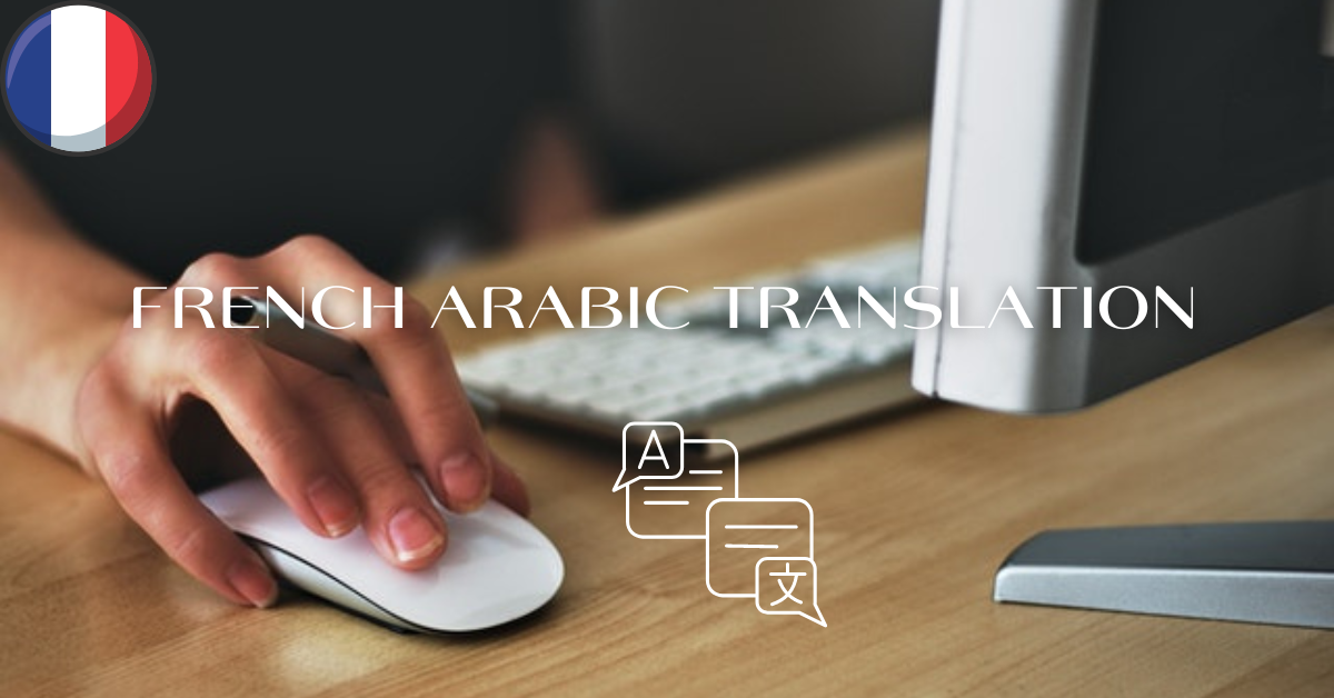 Get The Best French-Arabic Translation - Professional, Fast And ...