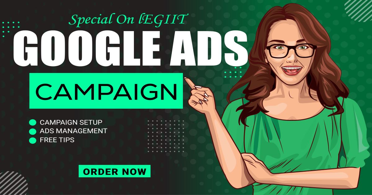 Setup, Optimize And Manage Your Google Ads | Legiit