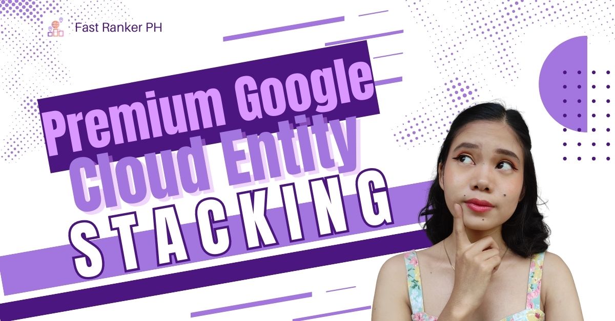 Premium Google Cloud Entity Stacking | Legiit